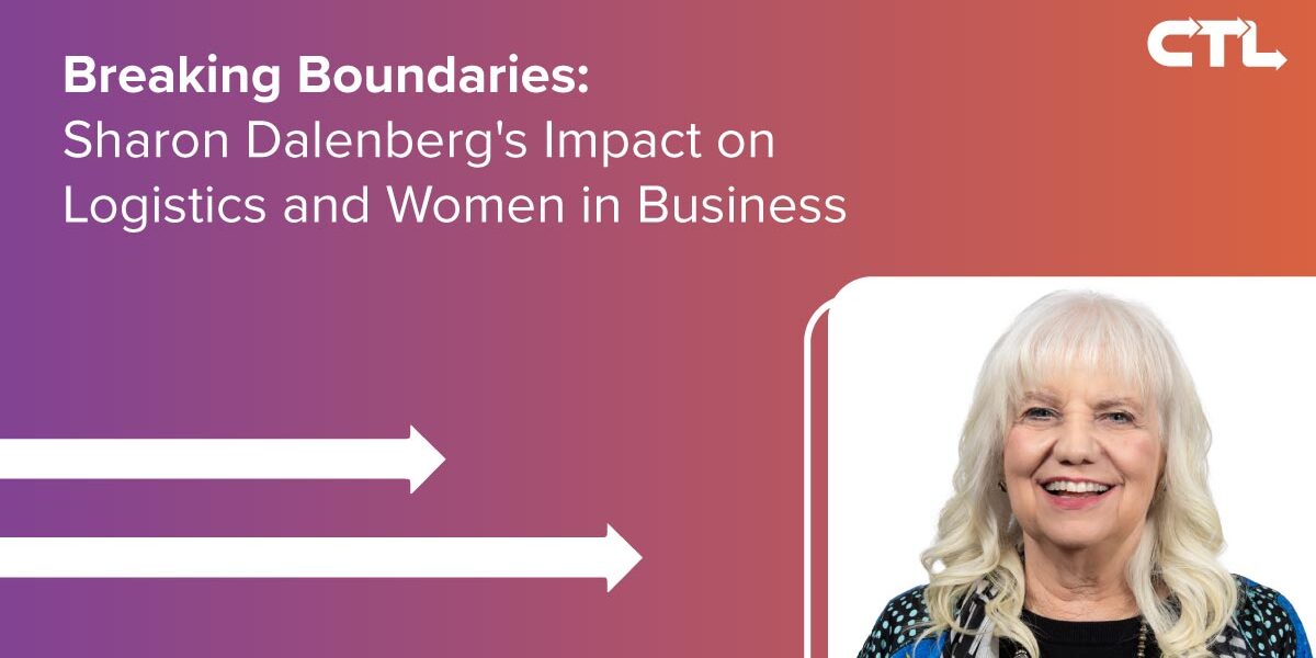 Breaking Boundaries: Sharon Dalenberg's Impact on Logistics and Women in Business - CTL Global ...